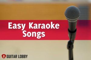 50 Easy Karaoke Songs in 2023 (with Videos) - Guitar Lobby